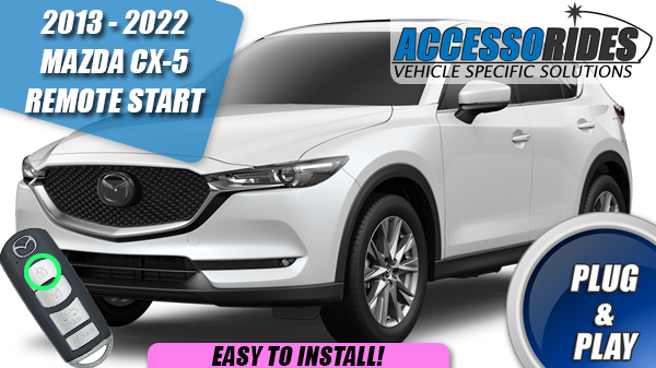 2013 - 2024 Mazda CX-5 Remote Start Kit - Plug & Play - PUSH START ...