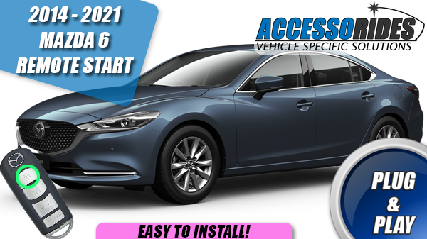 2014 - 2021 Mazda6 Mazda 6 Remote Start Kit - Plug & Play - PUSH START ...